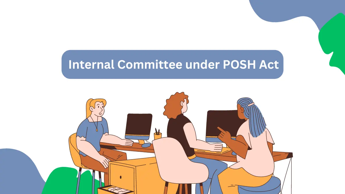 Role of Internal Committee Under POSH ACT 2013