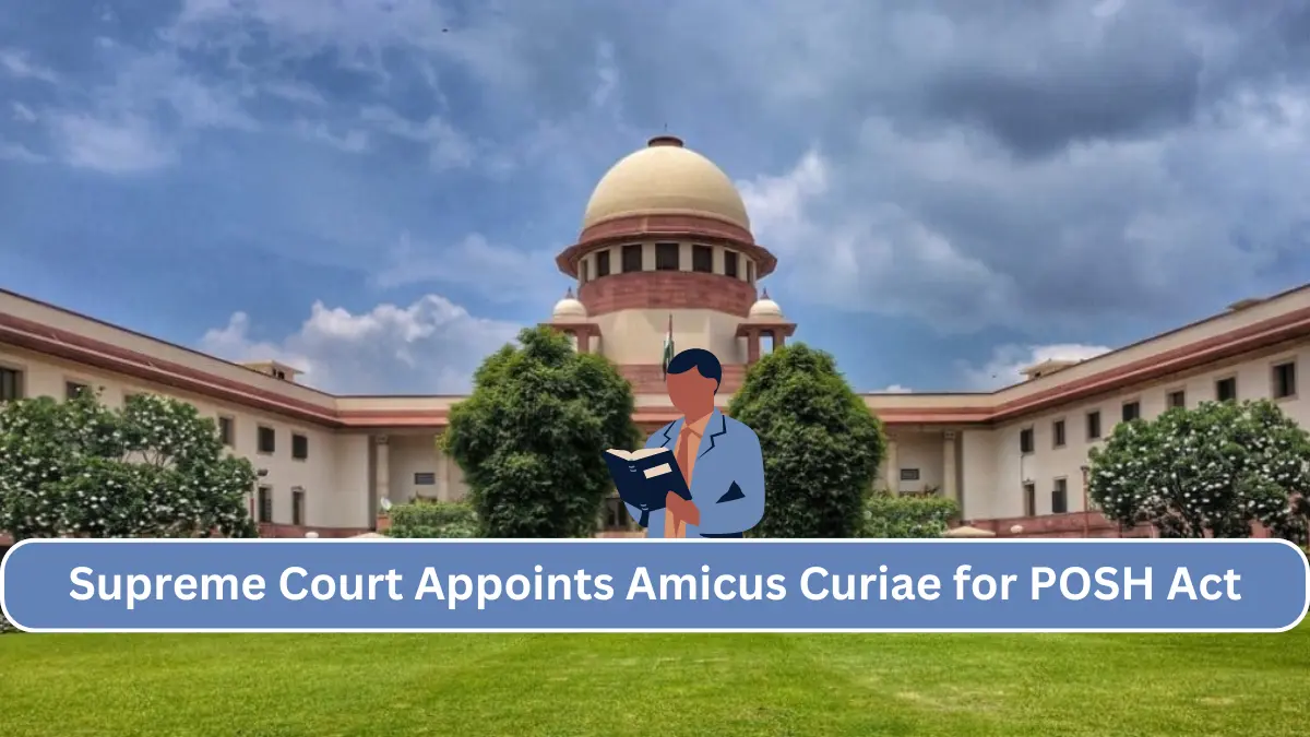 Supreme Court Appoints Amicus Curiae for POSH Act